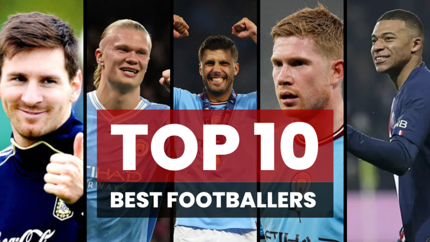 Top 10 of the world’s best football players in 2023